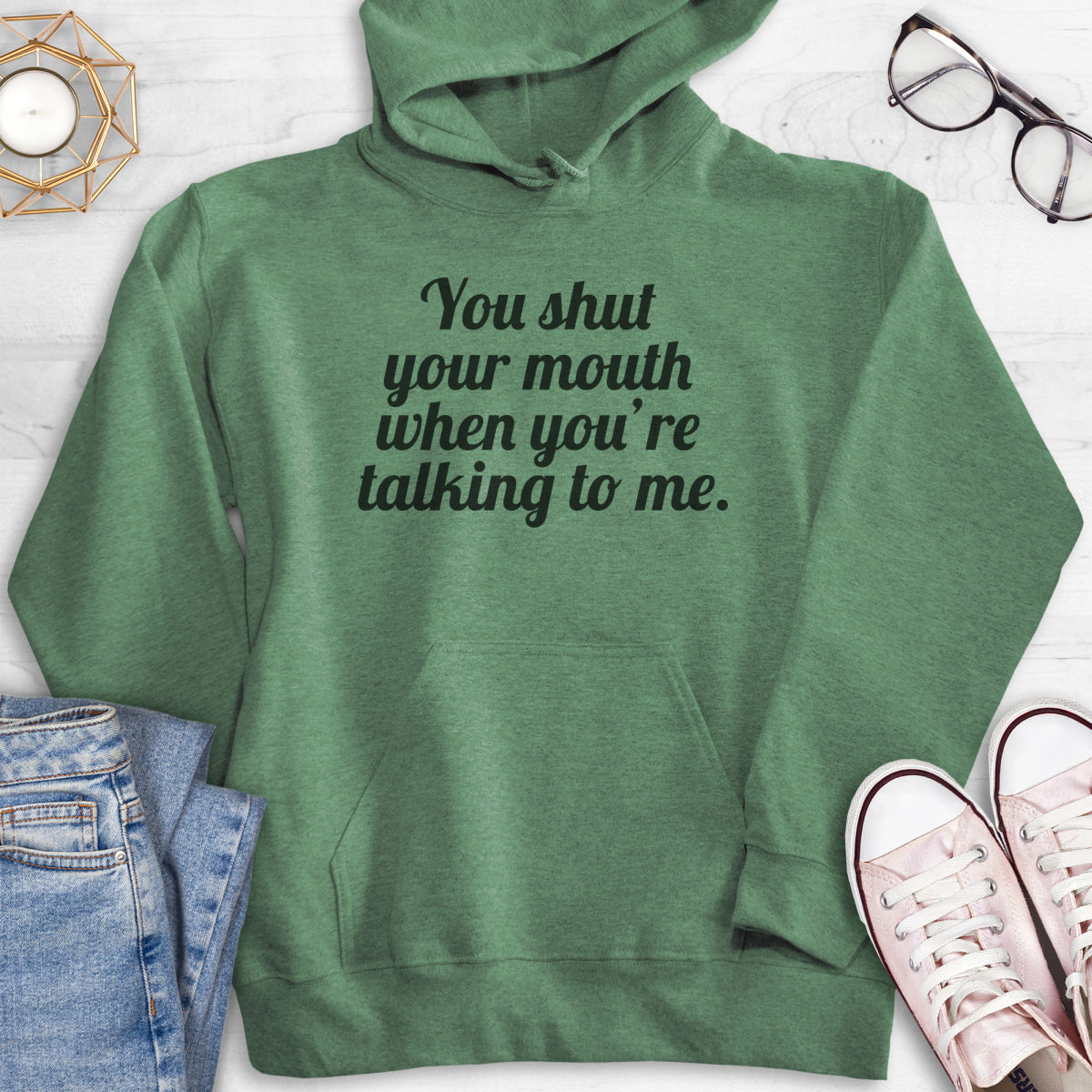 You Shut Your Mouth When Youre Talking To Me